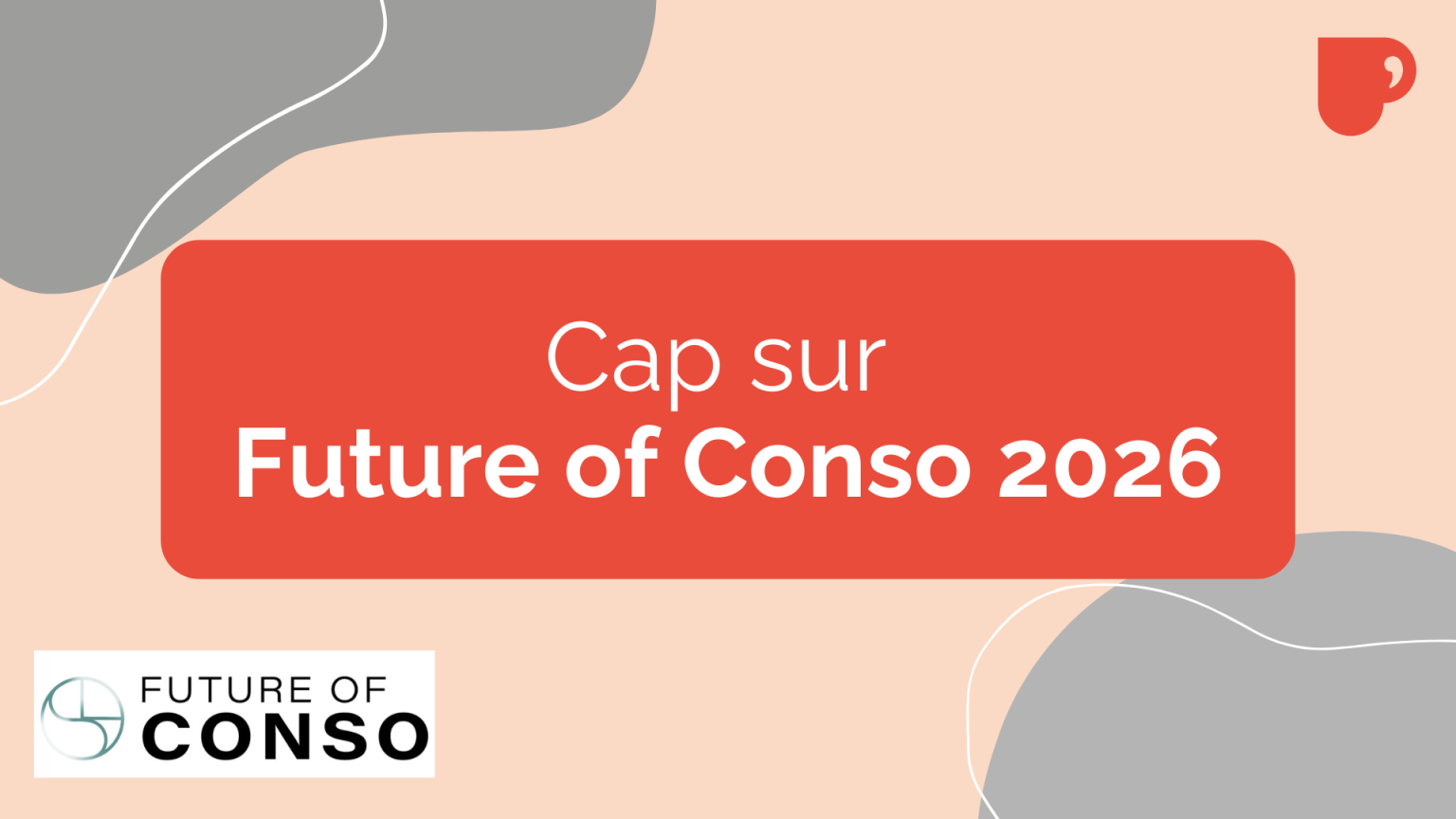Cap sur Future of Conso 2026 - Pomdoc DM